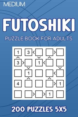 Futoshiki Puzzle Book For Adults: 200 Puzzles 5x5 Medium - Literatura obcojęzyczna - Ceny i ...