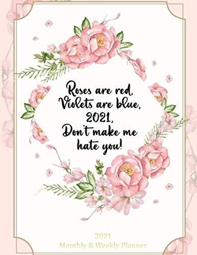 Roses Are Red, Violets Are Blue, 2021, Don't Make Me Hate You!: 2021 ...