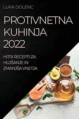 Protivnetna Kuhinja 2022: Hitri Recepti Za Hujsanje in Zmanjsa Vnetja ...