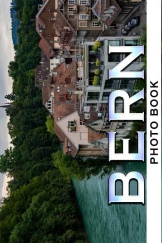 Bern Photo Book: Charming City Of Switzerland Photograph Album For All ...