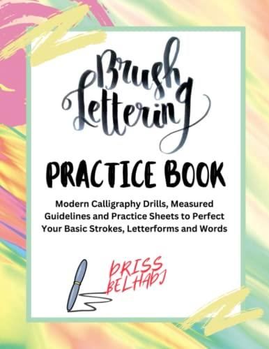 Brush Lettering Practice Book: Modern Calligraphy Drills, Measured ...