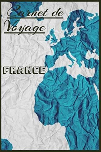 Carnet de Voyage: France: Carnet de note Special Voyage 15,24 x 22,86 ...