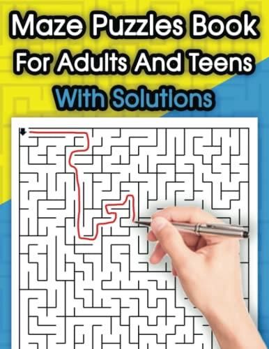 Maze Puzzles Book For Adults And Teens With Solutions: Mazes Puzzle ...