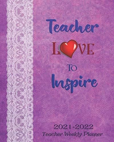 2021-2022 Teacher Weekly Planner: Planner for Teachers: Weekly and ...