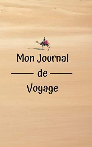 Mon Journal de Voyage: Carnet de voyage à remplir , Ecrivez vos ...