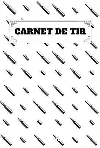 CARNET DE TIR:: Cahier de suivi de tir pour enregistrer les données de ...