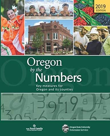 Oregon by the Numbers 2019: Key measures for Oregon and its counties ...