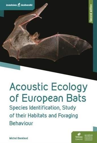ACOUSTIC ECOLOGY OF EUROPEAN BATS - SPECIES IDENTIFICATION, STUDY OF ...