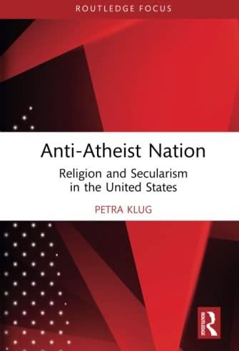 Anti-Atheist Nation: Religion and Secularism in the United States ...
