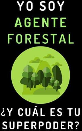 Yo Soy Agente Forestal ¿Y Cuál Es Tu Superpoder?: Cuaderno De Notas ...