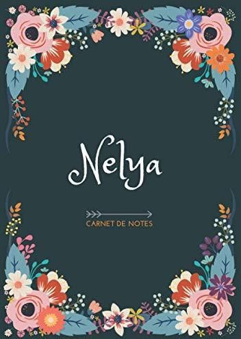 Nelya - Carnet de notes: Design floral, Prénom personnalisé Nelya ...