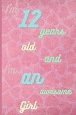 Birthday : I'm 12 years old and I'm an awesome Girl: Birthday Gift for ...