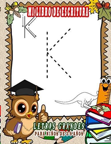 Mi Libro De Escritura Letras Grandes Para Niños de 3-9 años: Cuaderno ...
