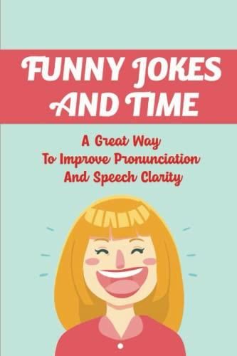 Funny Jokes And Time: A Great Way To Improve Pronunciation And Speech ...