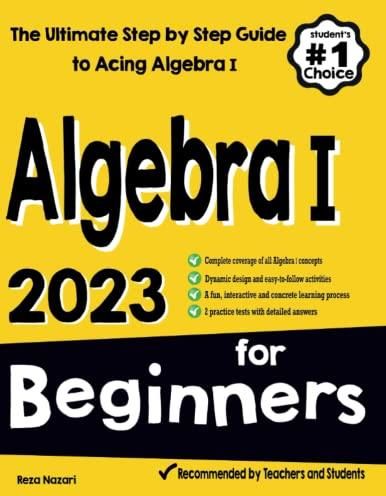Algebra I for Beginners: The Ultimate Step by Step Guide to Acing ...
