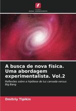 A busca de nova física. Uma abordagem experimentalista. Vol.2 ...