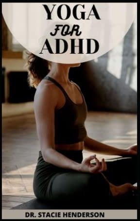 THE YOGA FOR ADHD BOOK: The Best Yoga Poses And Instructions For People ...