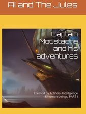 Captain Moustache and his adventures: Created by Artificial ...