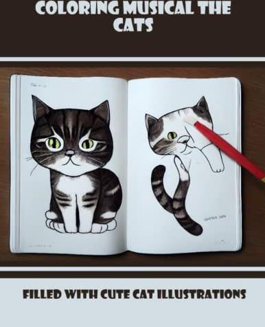 Coloring Musical The Cats: Filled With Cute Cat Illustrations ...