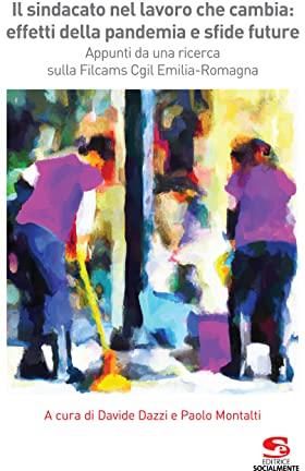 Il sindacato nel lavoro che cambia: effetti della pandemia e sfide ...