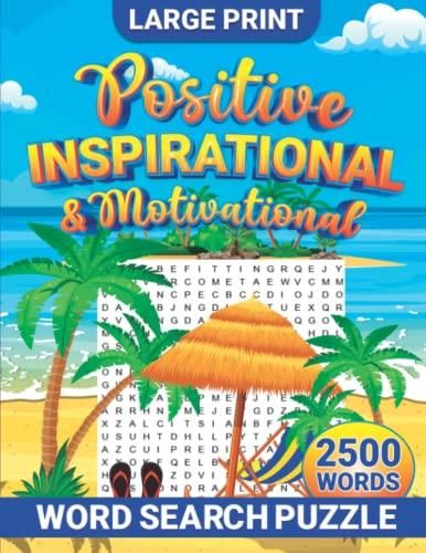 Positive, Motivational, & Inspirational Word Search Puzzle: 2500 Words ...