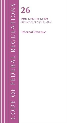 Code of Federal Regulations, Title 26 Internal Revenue 1.1001-1.1400 ...