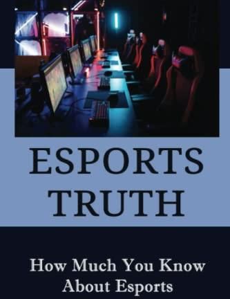 Esports Truth: How Much You Know About Esports - Literatura ...