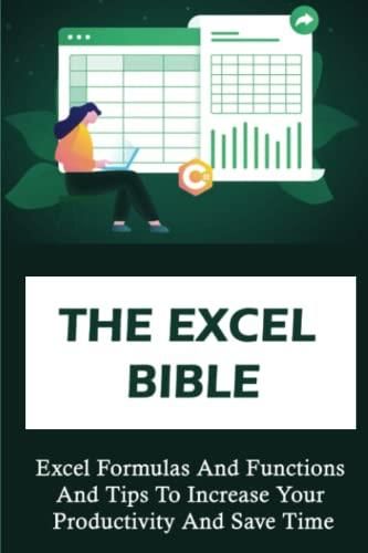 The Excel Bible: Excel Formulas And Functions And Tips To Increase Your ...
