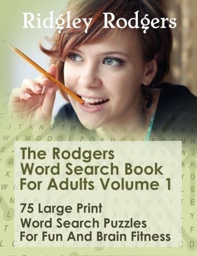 The Rodgers Word Search Book For Adults Volume 1: 75 Large Print Word ...