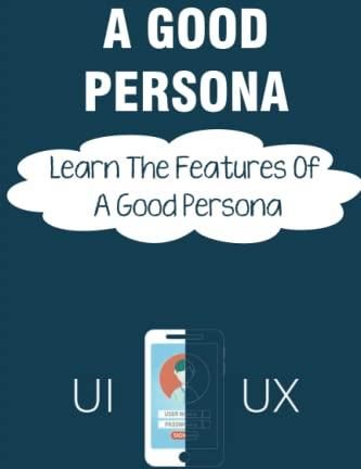 A Good Persona: Learn The Features Of A Good Persona - Literatura ...