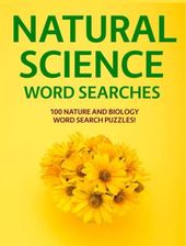 Natural Science Word Searches: 100 Nature and Biology Word Search ...
