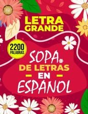 Sopa De Letras En Espanol Para Adultos: 110 Rompecabezas - 2200 Palabras + Solución, Sopa De ...
