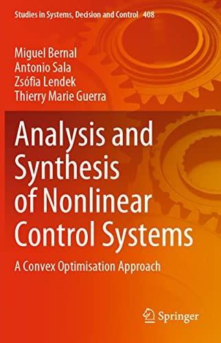 Analysis and Synthesis of Nonlinear Control Systems: A Convex Optimisation Approach: 408 ...