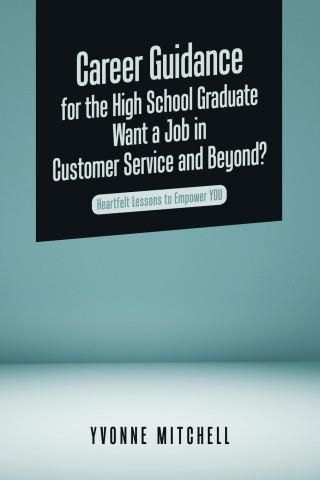 Career Guidance for the High School Graduate Want a Job in Customer ...