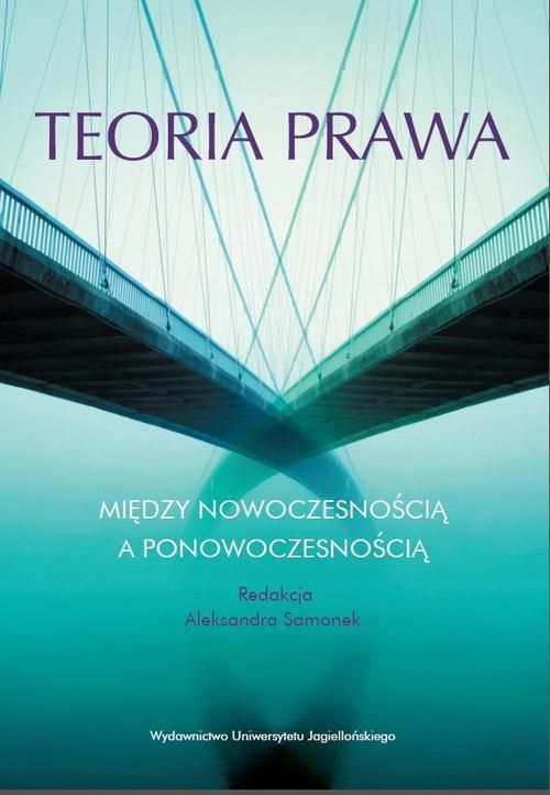 Teoria prawa między nowoczesnością a ponowoczesnością pdf Aleksandra ...