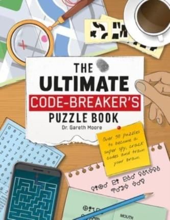 The Ultimate Code Breaker's Puzzle Book Moore, Dr Gareth - Literatura obcojęzyczna - Ceny i ...