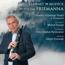 Płyta kompaktowa Klarnet w muzyce Witolda Friemanna Kitowski Zenon ...