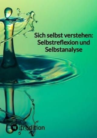 Sich selbst verstehen: Selbstreflexion und Selbstanalyse - Literatura obcojęzyczna - Ceny i ...