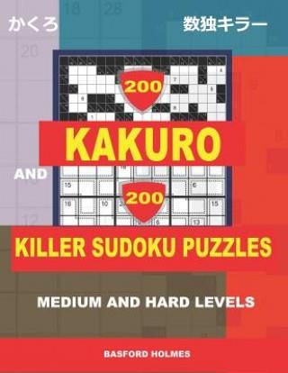 200 Kakuro and 200 Killer Sudoku puzzles. Medium and hard levels ...