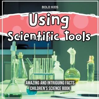 Using Scientific Tools , What Are The Hidden Intriguing Facts ...