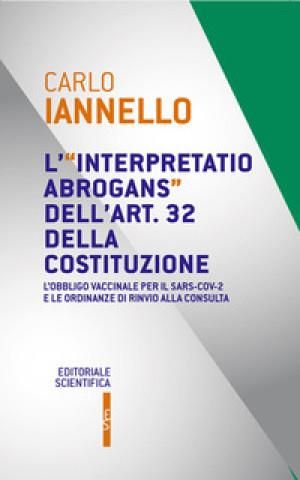 Interpretatio abrogans dell'art. 32 della Costituzione. L'obbligo ...