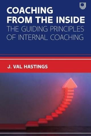 Coaching from the Inside: The Guiding Principles of Internal Coaching ...