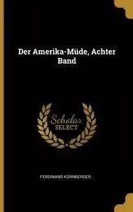 Der Amerika-Müde, Achter Band - Literatura obcojęzyczna - Ceny i opinie ...