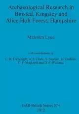 Archaeological Research in Binsted, Kingsley and Alice Holt Forest ...