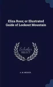 Eliza Ross; or Illustrated Guide of Lookout Mountain - Literatura ...
