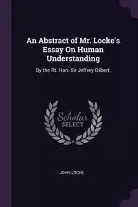 An Abstract of Mr. Locke's Essay On Human Understanding - Literatura obcojęzyczna - Ceny i ...