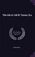The Life of J.M.W. Turner, R.a - Literatura obcojęzyczna - Ceny i ...