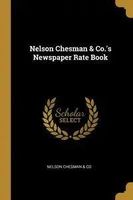 Nelson Chesman & Co.'s Newspaper Rate Book - Literatura obcojęzyczna ...