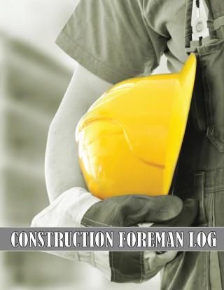 Construction Foreman Log - Literatura obcojęzyczna - Ceny i opinie ...