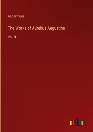 The Works of Aurelius Augustine - Literatura obcojęzyczna - Ceny i ...